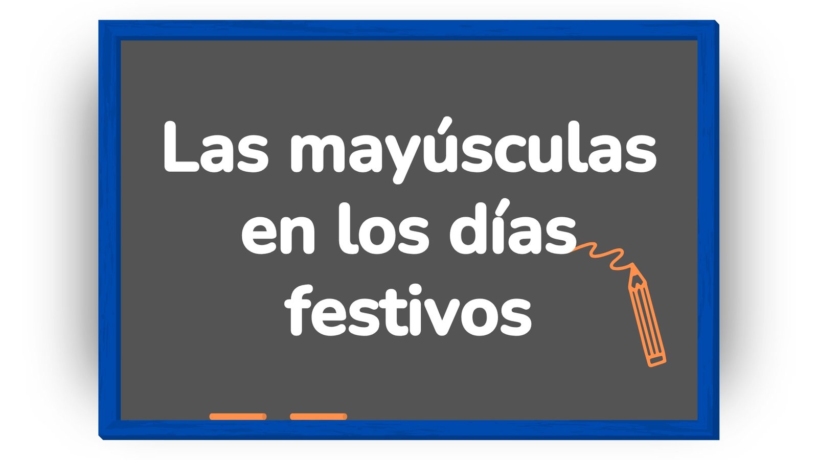 Explicación del uso de mayúsculas en días festivos, fiestas nacionales ...